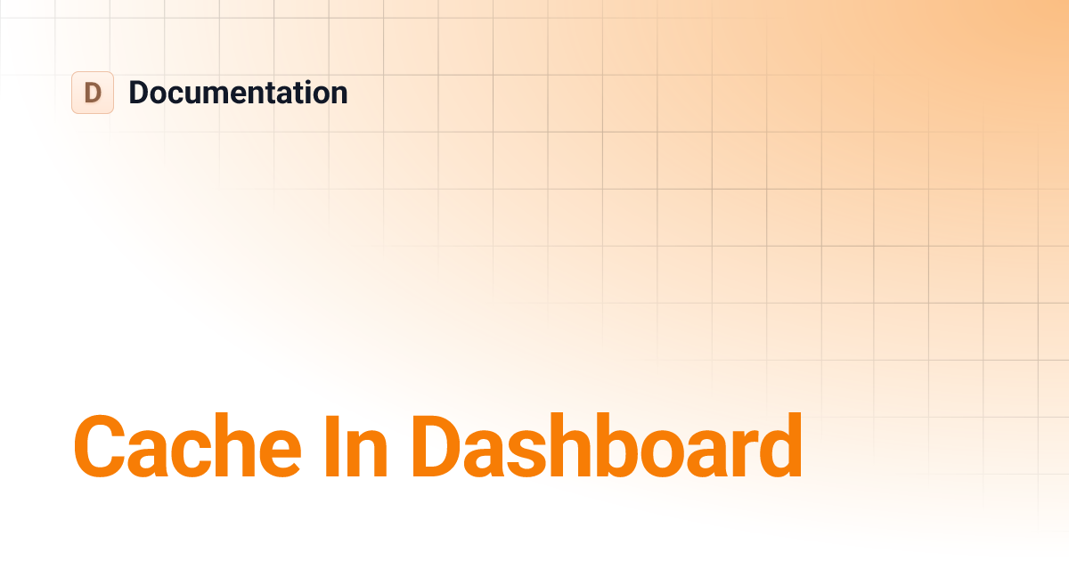 Cache In Dashboard | Documentation
